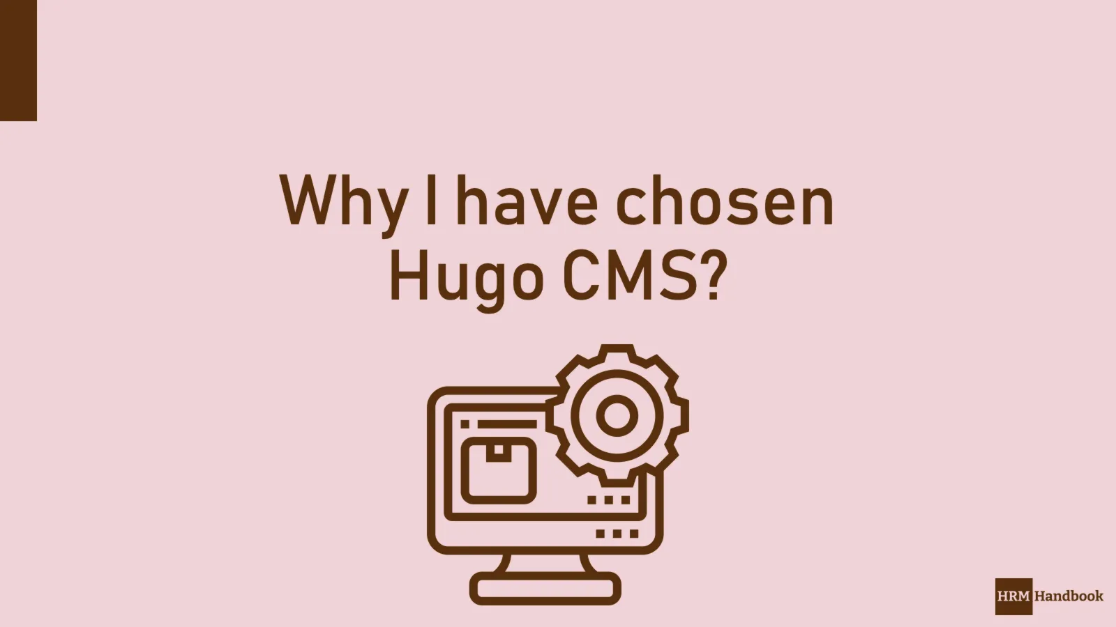 Why I have chosen Hugo CMS? | HRM Handbook